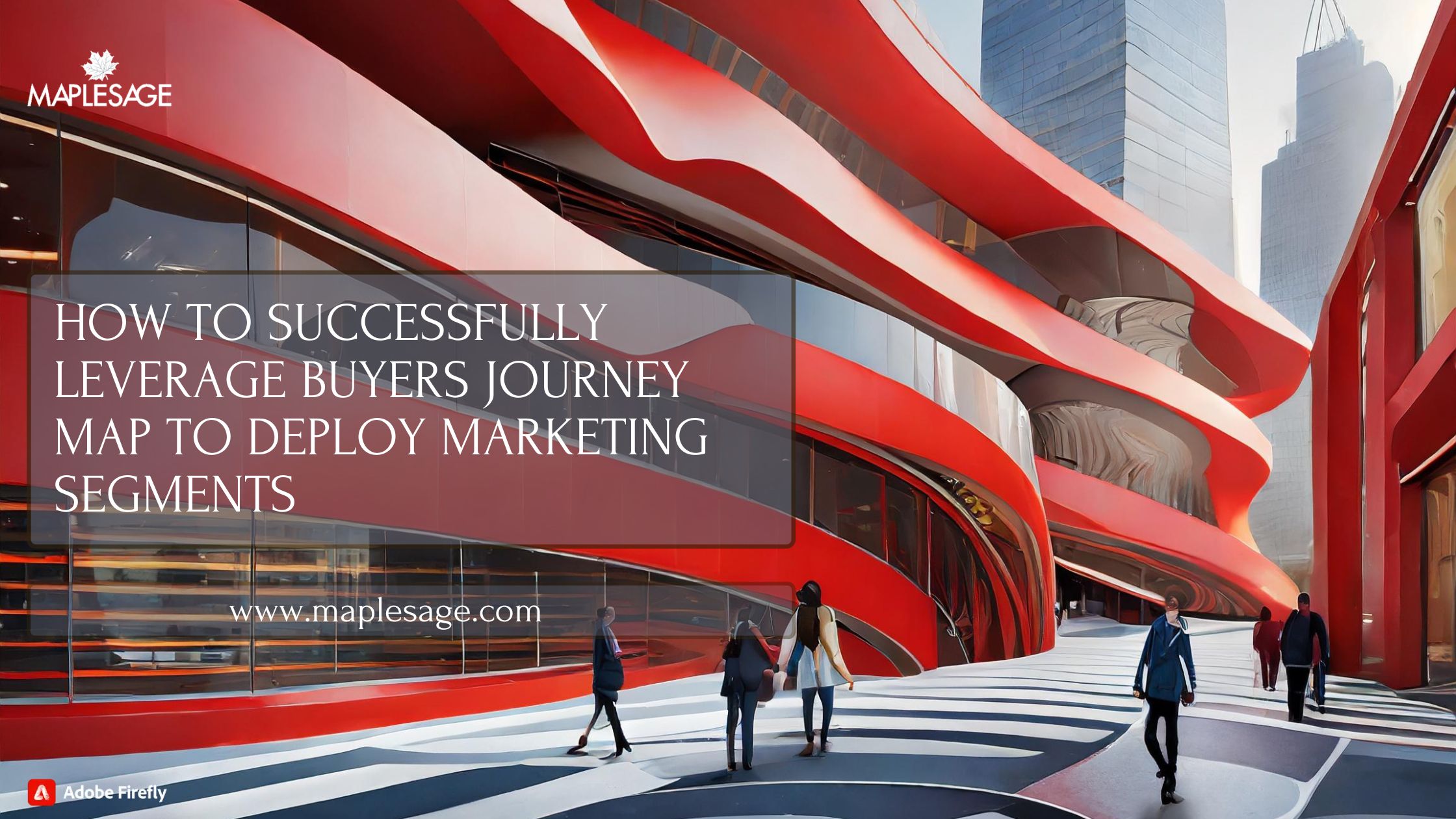 How To Successfully Leverage Buyer Journey - Deploy Market Segments